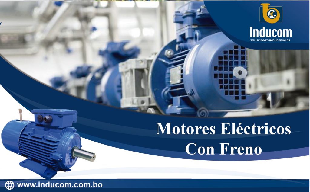 Guía completa sobre motores eléctricos con freno - Inducom Peru