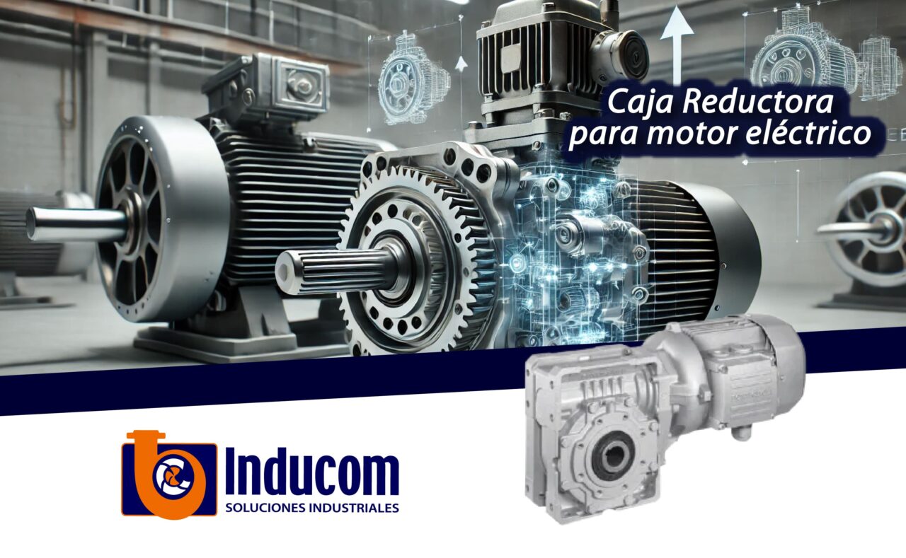 Caja reductora para motor eléctrico: potenciando el desempeño - Inducom ...