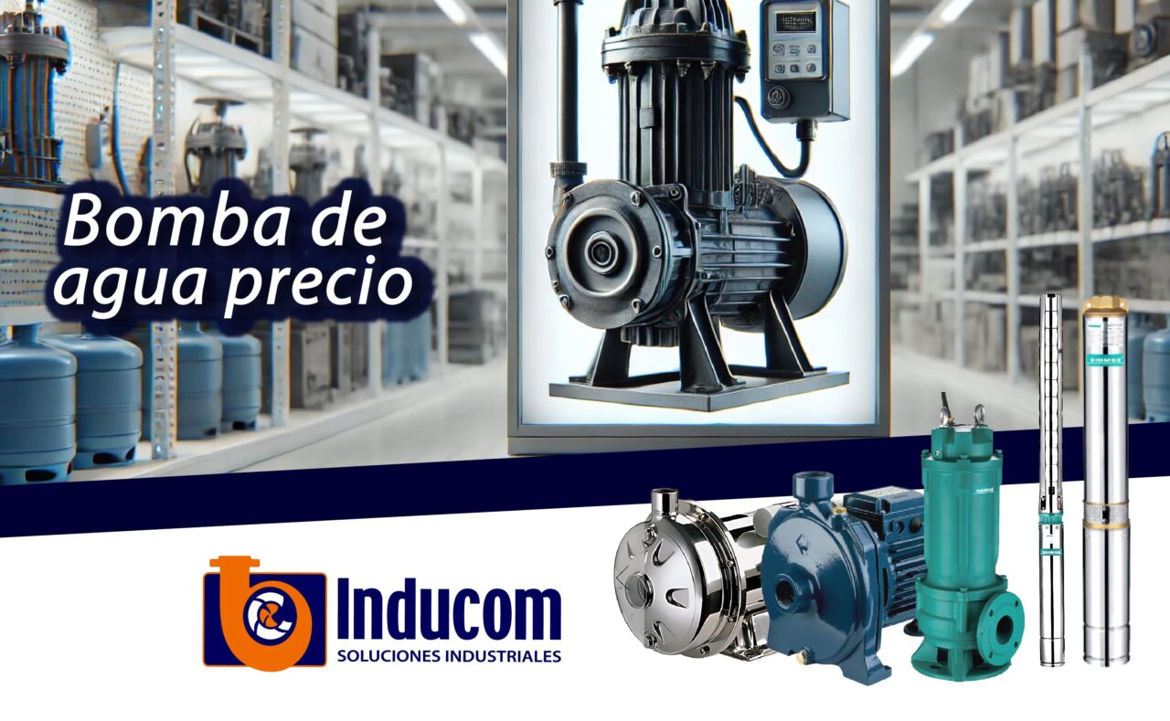 Bomba de agua precio: Tipos y Beneficios en Inducom Perú